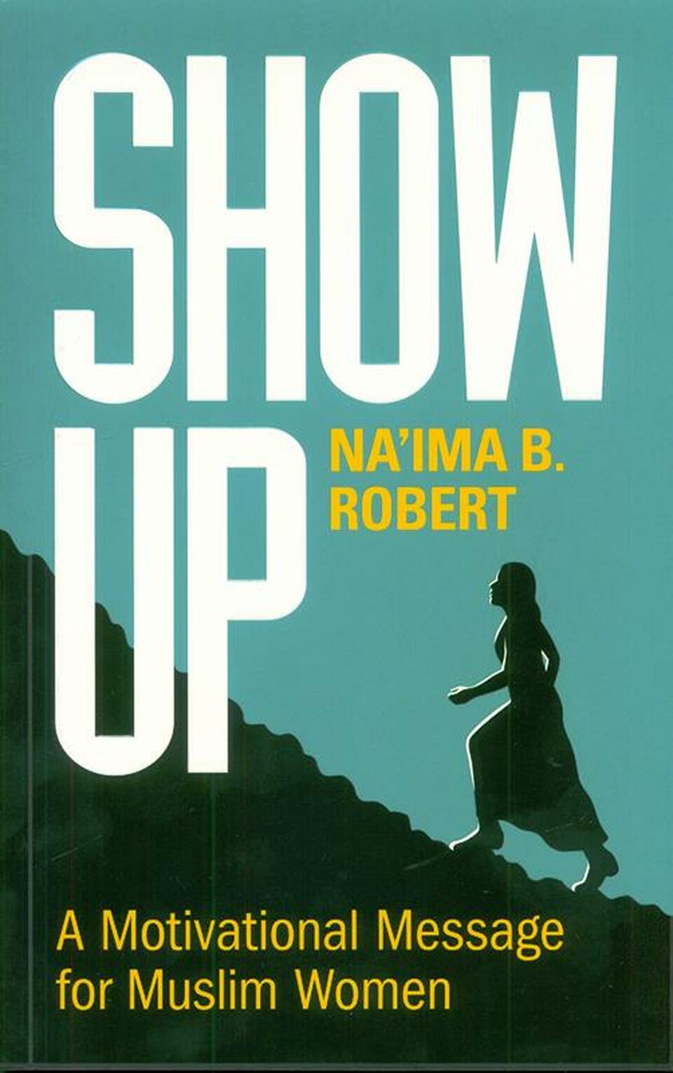 Show Up - A Motivational Message for Muslim Women – IslamGuide.dk